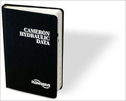 Cameron Hydraulic Data: A Handy Reference on the Subject of Hydraulics ...