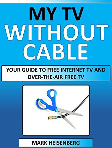 My Tv Without Cable: Your Guide To Free Internet TV And Over-The-Air ...