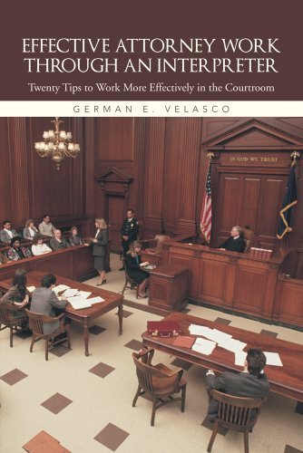 Effective Attorney Work through an Interpreter: Twenty Tips to Work ...