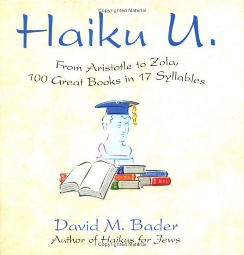 Haiku U: From Aristotle to Zola, 100 Great Books in 17 Syllables by ...