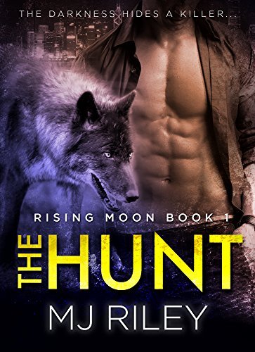 THE HUNT (Rising Moon Book 1) by M.J. Riley | Goodreads