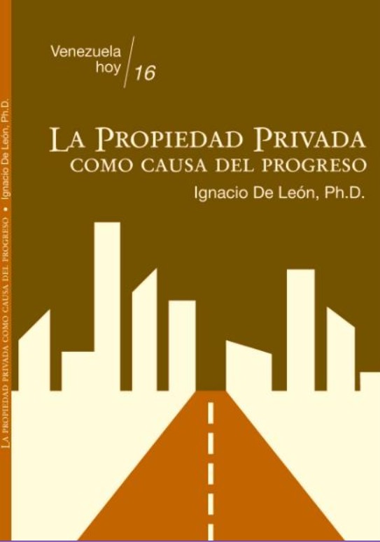 La Propiedad Privada como causa del Progreso by Ignacio de Leon | Goodreads