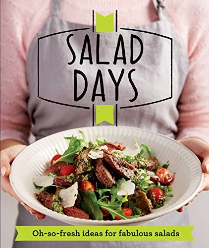 Salad Days: Oh-so-fresh ideas for fabulous salads by Good Housekeeping ...