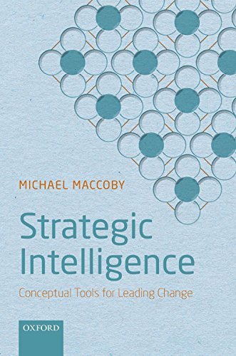 Strategic Intelligence: Conceptual Tools for Leading Change by Michael ...