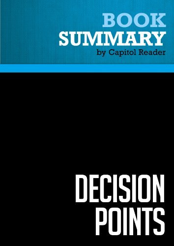 Summary: Decision Points: Review and Analysis of George W. Bush's Book ...