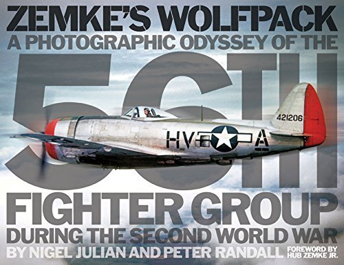 Zemke's Wolfpack: A Photographic Odyssey of the 56th Fighter Group ...