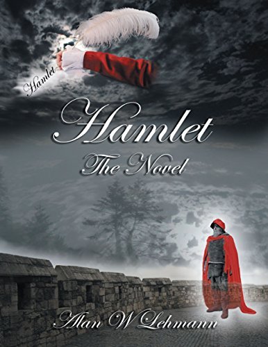 Hamlet: The Novel by Alan W. Lehmann | Goodreads