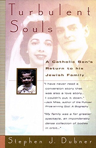 Turbulent Souls: A Catholic Son's Return To His Jewish Family by ...