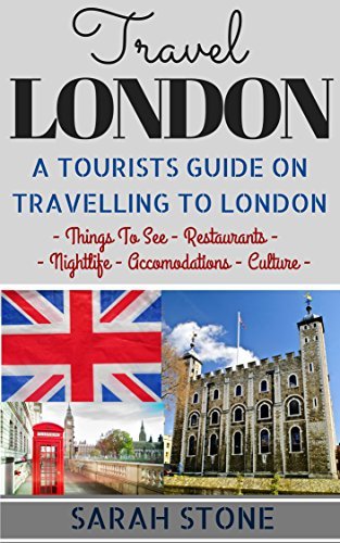 Travel: London: A Tourist’s Guide on Travelling to London; Find the ...