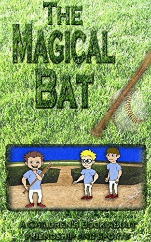 Kids Book: THE MAGICAL BAT: A CHILDREN'S BOOK ABOUT FRIENDSHIP AND ...