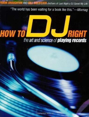 How to DJ Right: The Art and Science of Playing Records by Frank ...