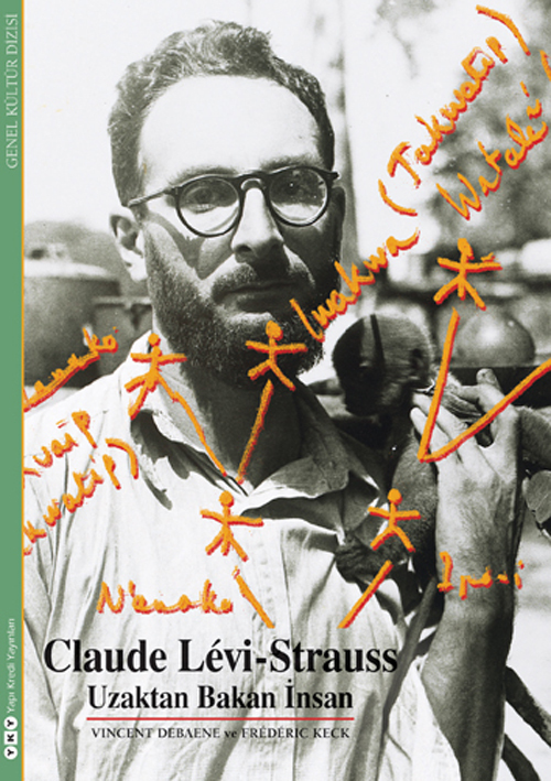Claude Lévi-Strauss: Uzaktan Bakan İnsan by Vincent Debaene | Goodreads
