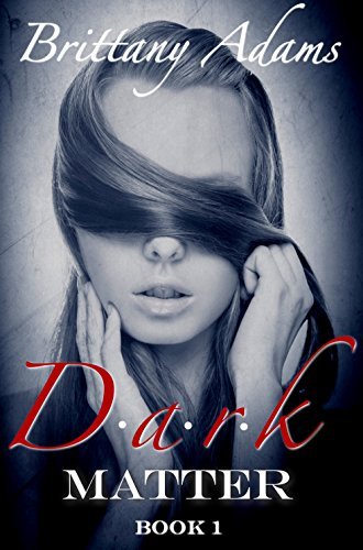 Dark Matter #1 by Brittany Adams | Goodreads