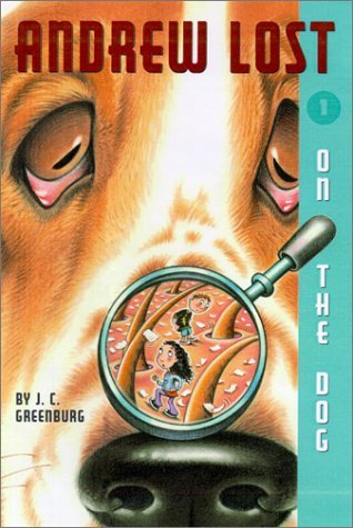 Andrew Lost On the Dog (Andrew Lost #1) by J.C. Greenburg | Goodreads