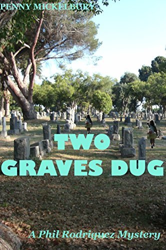 Two Graves Dug: A Phil Rodriquez Mystery by Penny Mickelbury | Goodreads