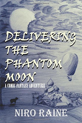 Delivering the Phantom Moon by Niro Raine | Goodreads