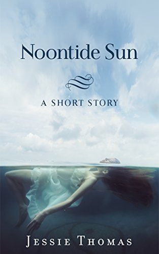 Noontide Sun by Jessie Thomas | Goodreads