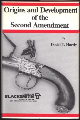 Origins and Development of the Second Amendment: A Sourcebook by David ...