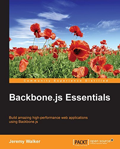 Backbone.js Essentials by Jeremy Walker | Goodreads