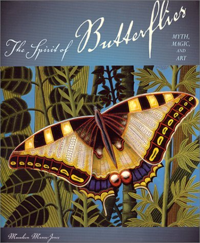 The Spirit of Butterflies: Myth, Magic, and Art by Maraleen Manos-Jones ...