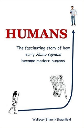 Humans: The Fascinating Story of How Early Homo Sapiens Became Modern ...