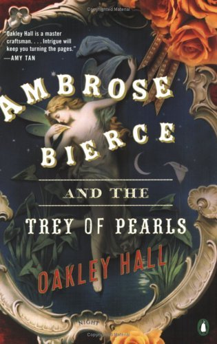 Ambrose Bierce and the Trey of Pearls by Oakley Hall | Goodreads
