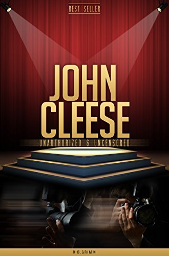 John Cleese Unauthorized & Uncensored by R.B. Grimm | Goodreads