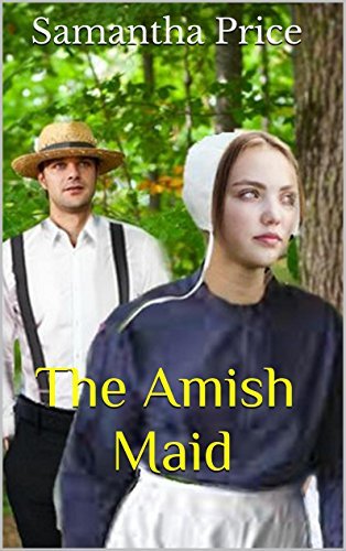 The Amish Maid (Amish Maids, #2) by Samantha Price | Goodreads