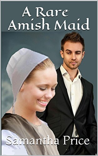 A Rare Amish Maid (Amish Maids, #3) by Samantha Price | Goodreads