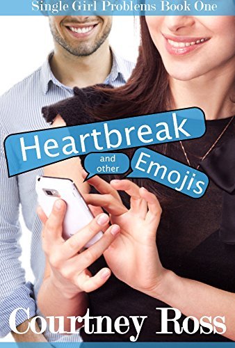 Heartbreak and Other Emojis by Courtney Ross | Goodreads