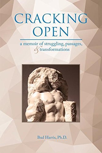 Cracking Open: A Memoir of Struggling, Passages, and Transformations by ...