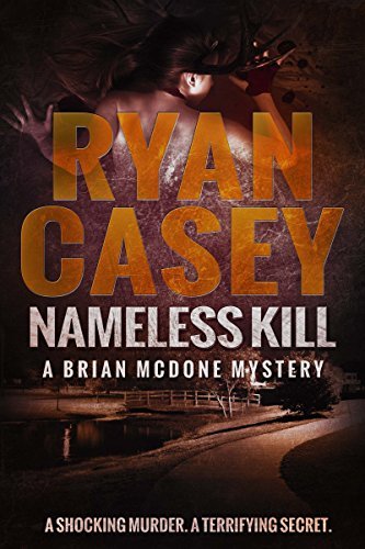 Nameless Kill (Brian McDone Mysteries Book 3) by Ryan Casey | Goodreads