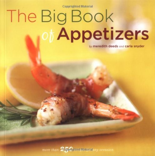The Big Book of Appetizers: More Than 250 Recipes for Any Occasion by ...