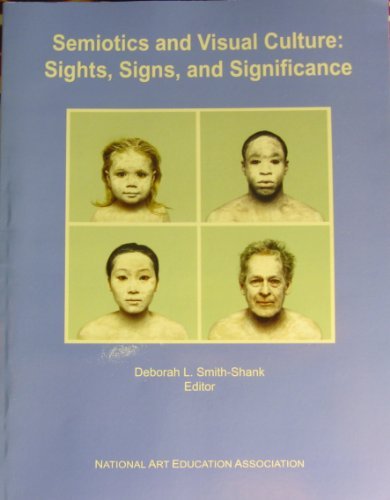 Semiotics and Visual Culture: Sights, Signs, and Significance by ...