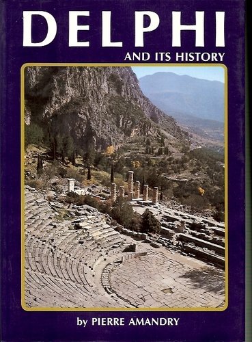 Delphi and Its History by Pierre Amandry | Goodreads