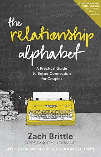 The Relationship Alphabet: A Practical Guide to Better Connection for ...