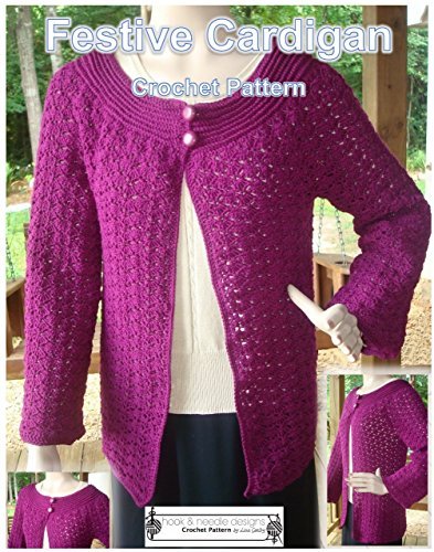 Festive Cardigan - Crochet Pattern by Lisa Gentry | Goodreads