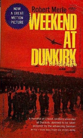 Weekend at Dunkirk by Robert Merle | Goodreads