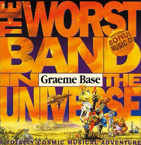 The Worst Band in the Universe by Graeme Base | Goodreads