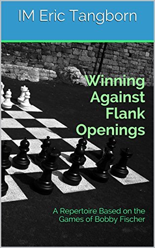 Winning Against Flank Openings: A Repertoire Based on the Games of ...