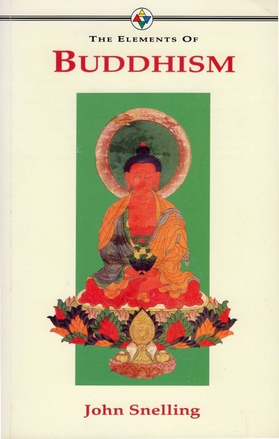 The Elements of Buddhism by John Snelling | Goodreads