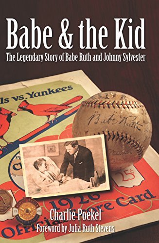 Babe & the Kid: The Legendary Story of Babe Ruth and Johnny Sylvester ...