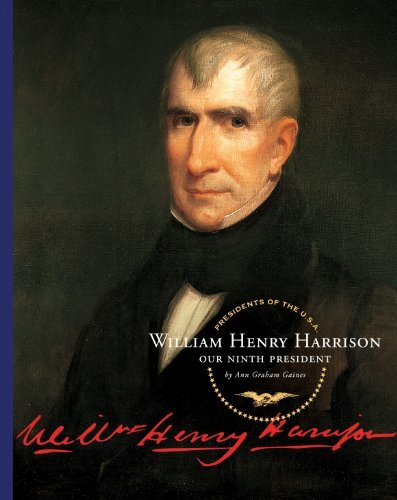William Henry Harrison: Our Ninth President by Ann Graham Gaines ...