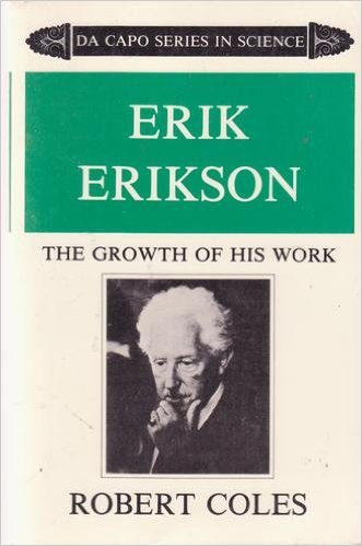 Erik H. Erikson: The Growth of His Work by Robert Coles | Goodreads