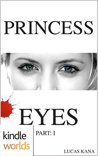 Princess Eyes Part I (Lei Crime; Princess Eyes #1) by Lucas Kana ...