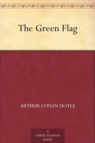 The Green Flag by Arthur Conan Doyle | Goodreads