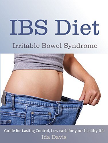 IBS Diet: Irritable Bowel Syndrome, Guide for Lasting Control, Low carb ...