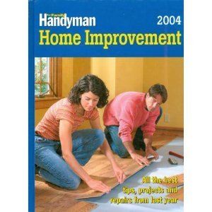 The Family Handyman Home Improvemant 2004 by Editors of Family Handyman ...