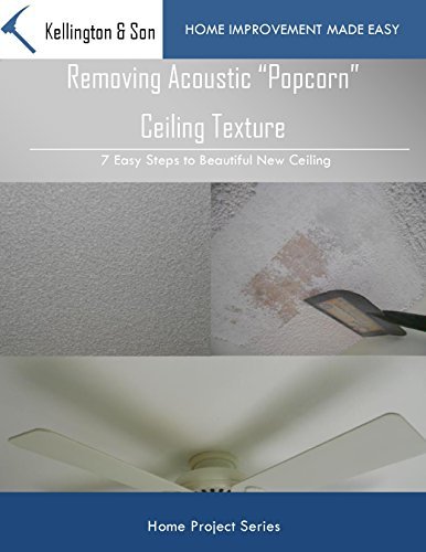Removing Acoustic Popcorn Ceiling: 7 Easy Steps to Beautiful New ...