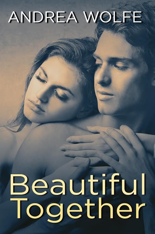 Beautiful Together by Andrea Wolfe | Goodreads